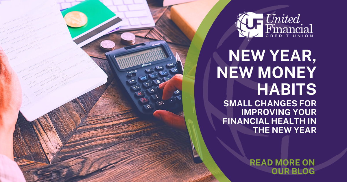 New Year, New Money Habits: - United Financial